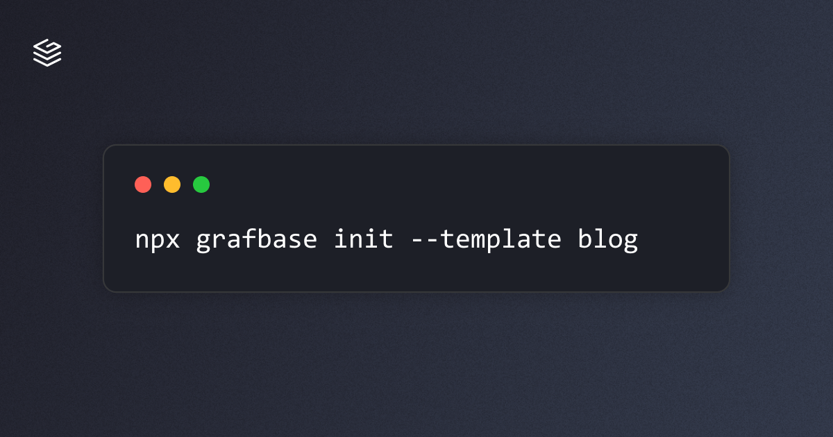 Initialize New Projects Using Templates Grafbase